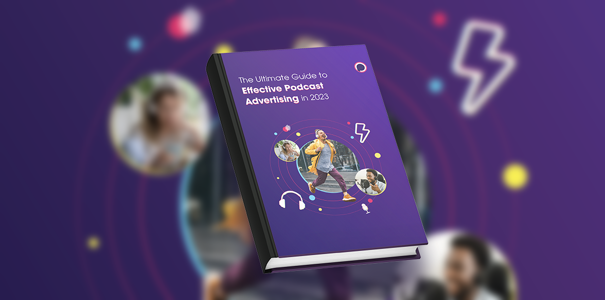 The Ultimate Guide to Effective Podcast Advertising in 2023
